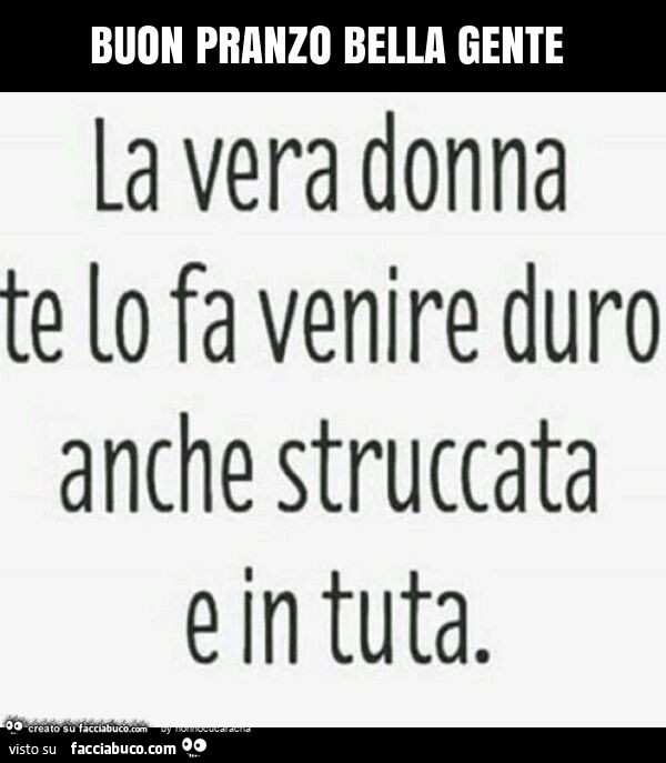 Buon pranzo bella gente - Facciabuco.com