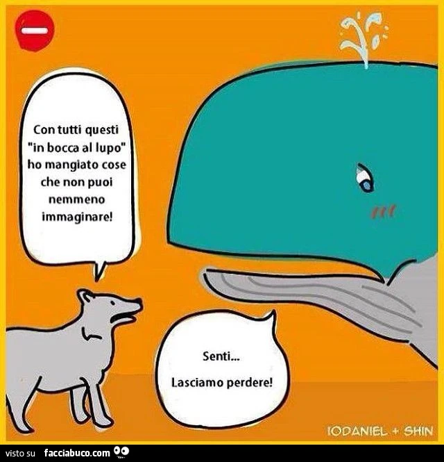 In Bocca Al Lupo E Inculo Alla Balena