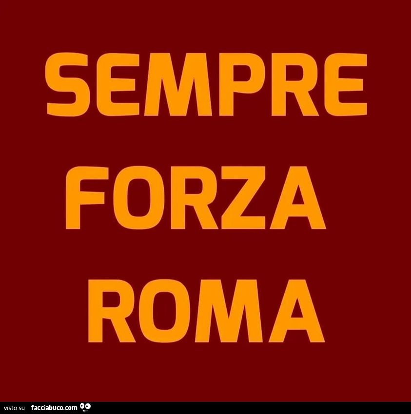 Sempre forza roma - Facciabuco.com