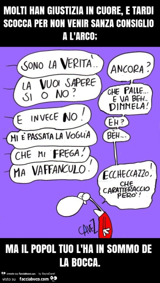 Molti han giustizia in cuore, e tardi scocca per non venir sanza ...