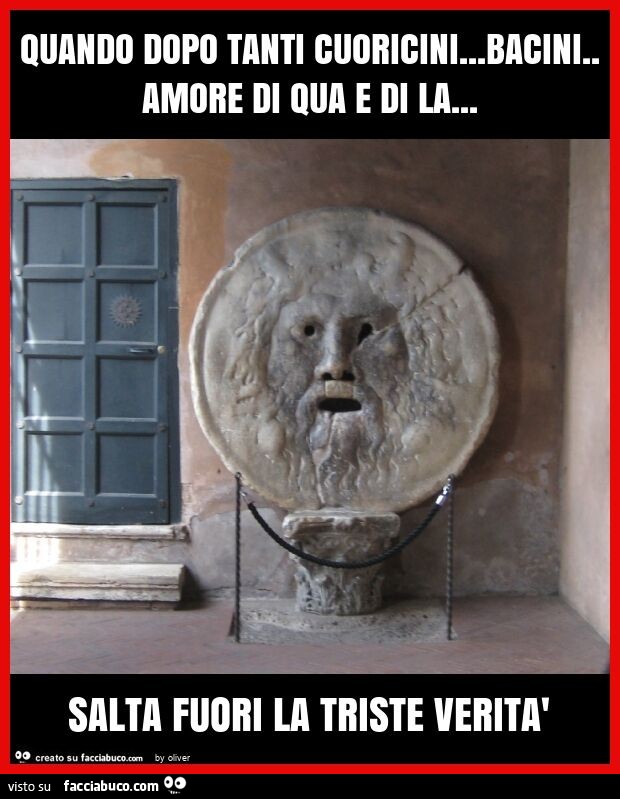 Quando dopo tanti cuoricini… bacini. Amore di qua e di la… salta fuori ...