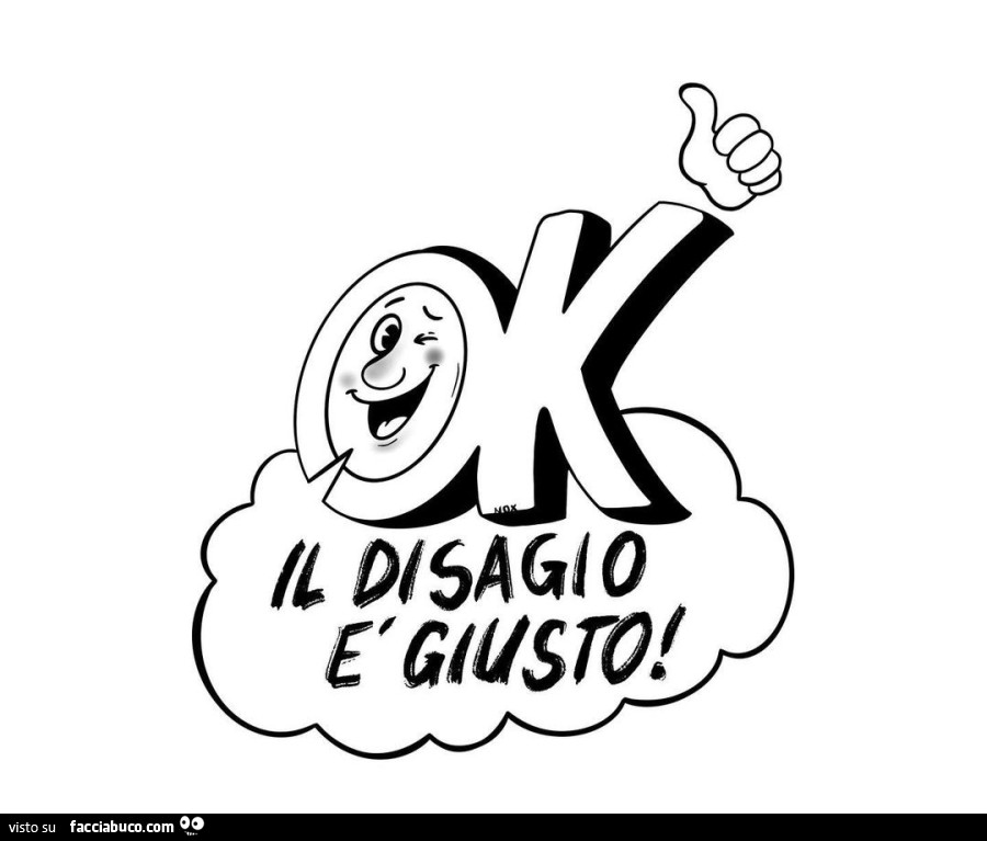 Ok il disagio è giusto - Facciabuco.com