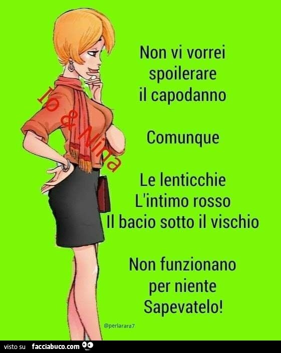 Non vi vorrei spoilerare il capodanno comunque le lenticchie l'intimo ...